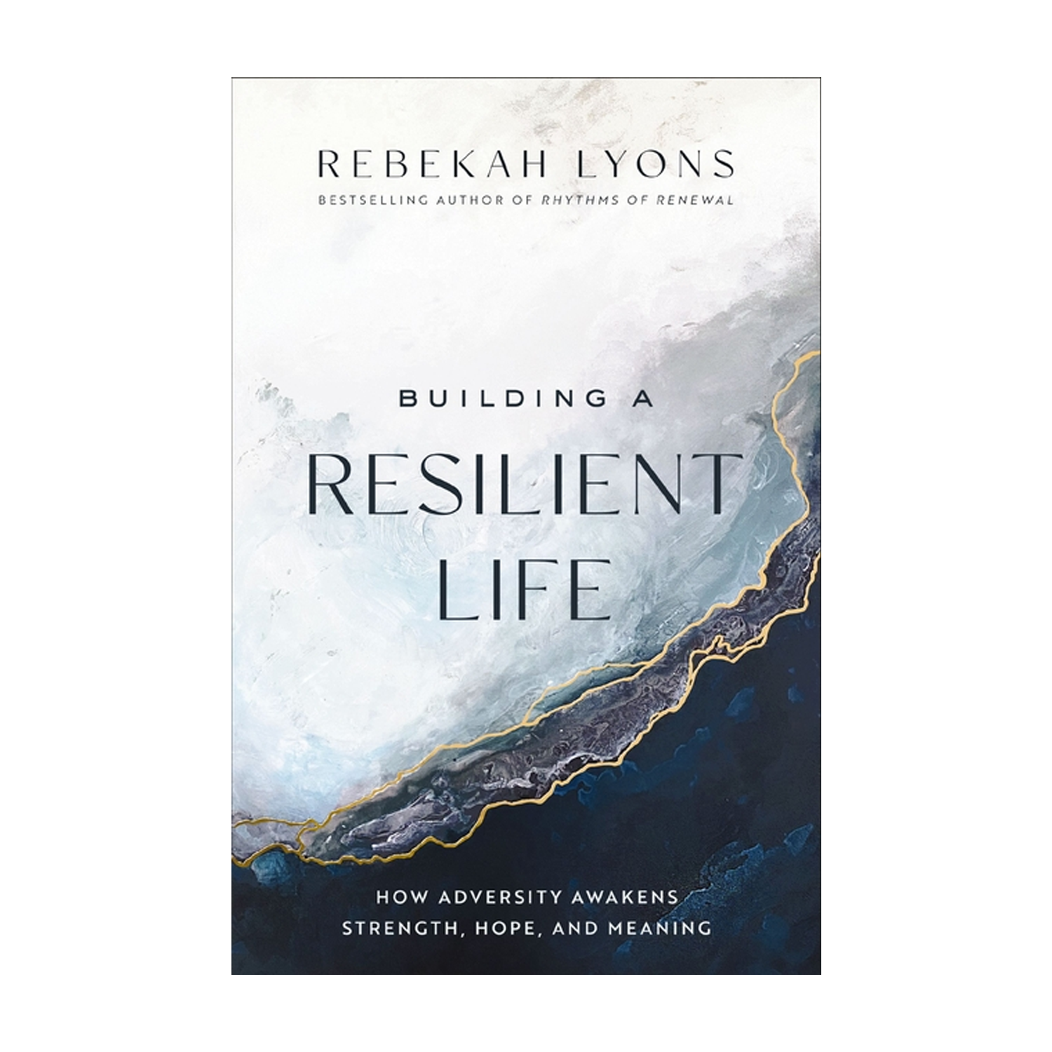 Building a Resilient Life – How Adversity Awakens Strength, Hope, and ...